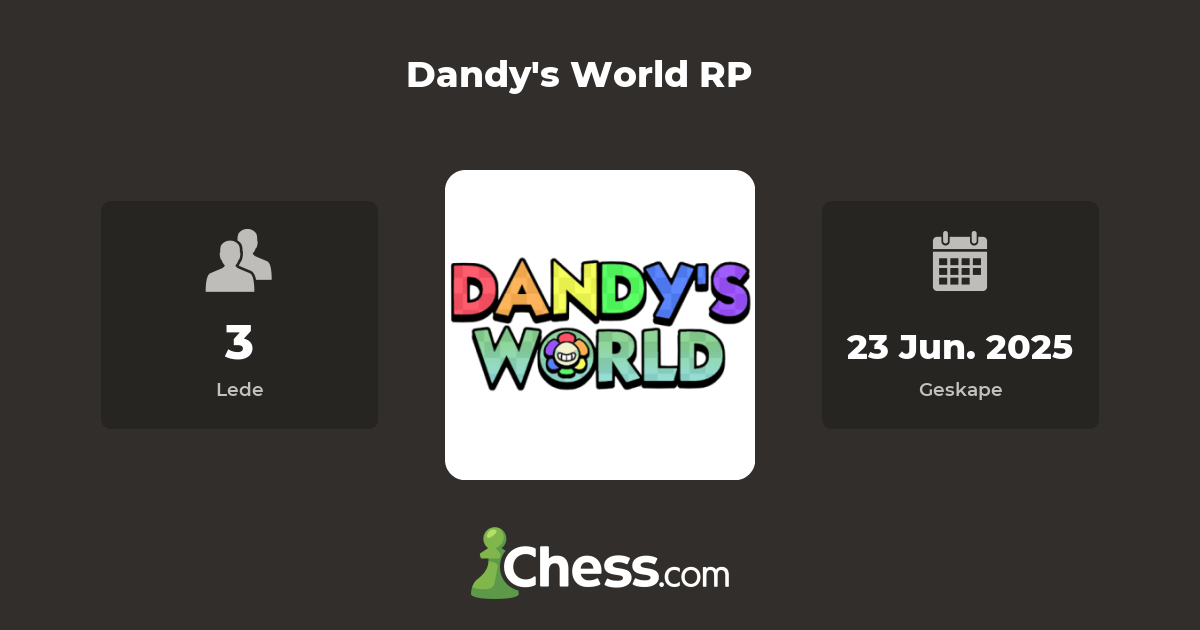Dandy's World RP - Skaak-Klub - Chess.com