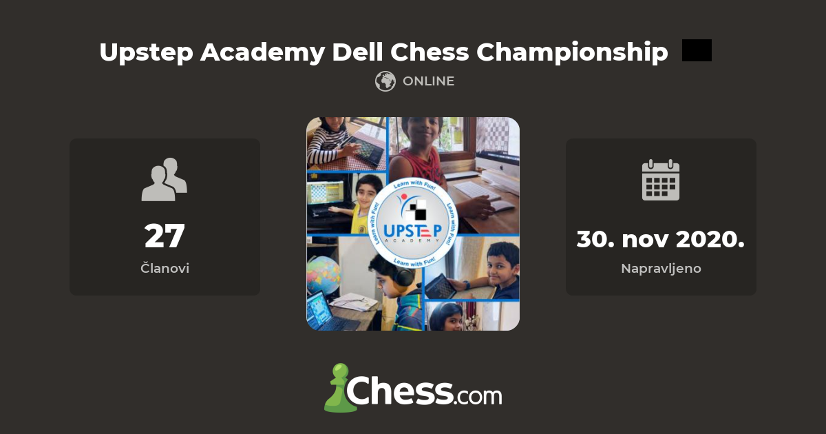 Upstep Academy Dell Chess Championship - šahovski klub - Chess.com