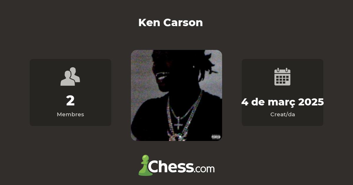 Ken Carson - Club d'escacs - Chess.com