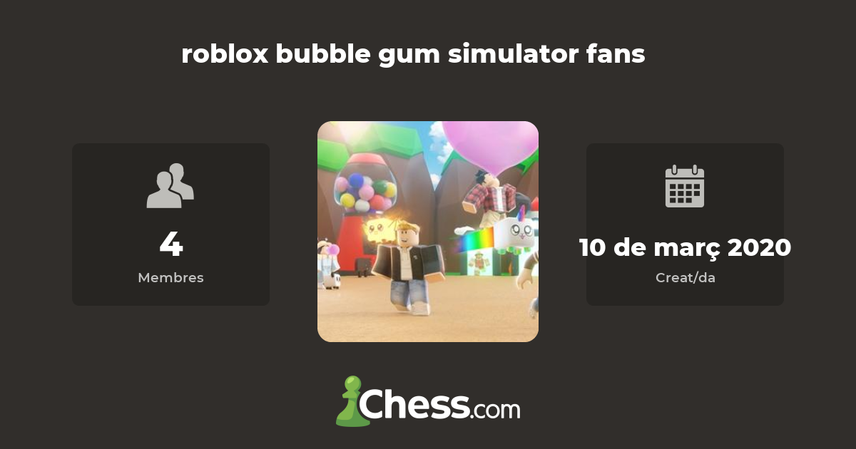 roblox bubble gum simulator fans - Club d'escacs - Chess.com