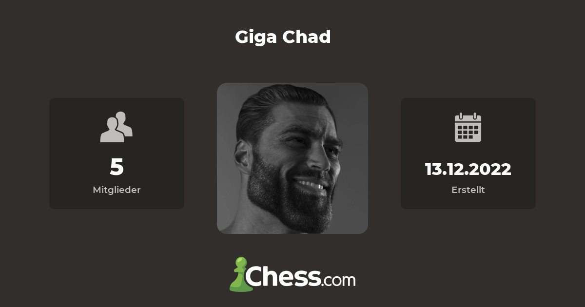 Giga Chad - Schachclub - Chess.com