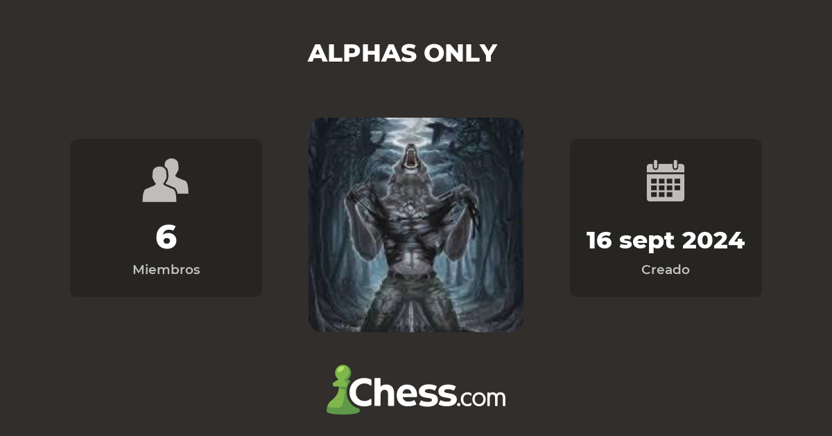 ALPHAS ONLY - Club de ajedrez - Chess.com