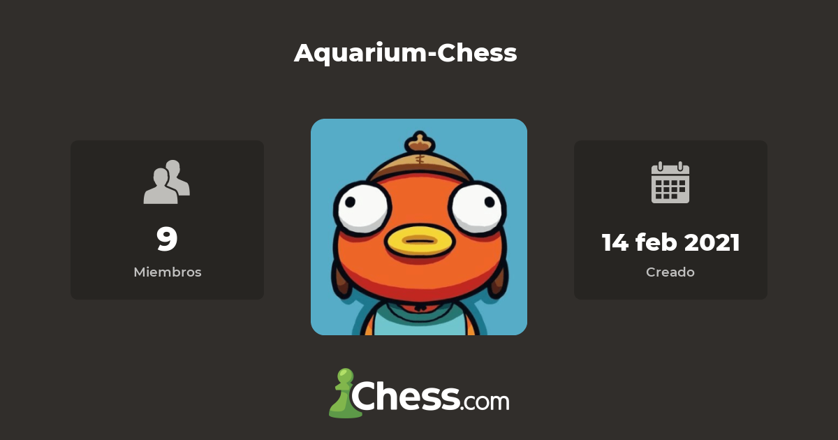 Aquarium-Chess - Club de ajedrez - Chess.com