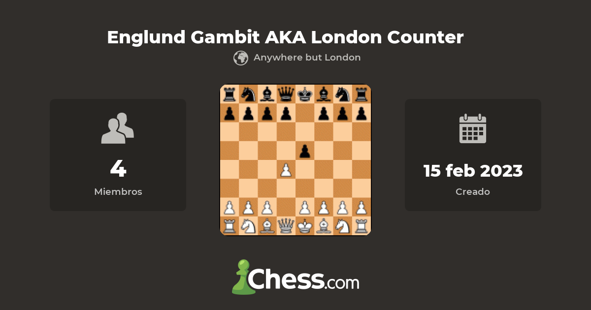 Englund Gambit AKA London Counter - Club de ajedrez - Chess.com
