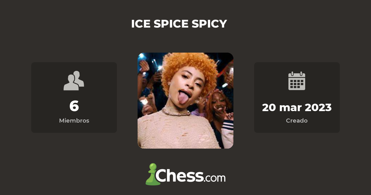 ICE SPICE SPICY - Club de ajedrez - Chess.com