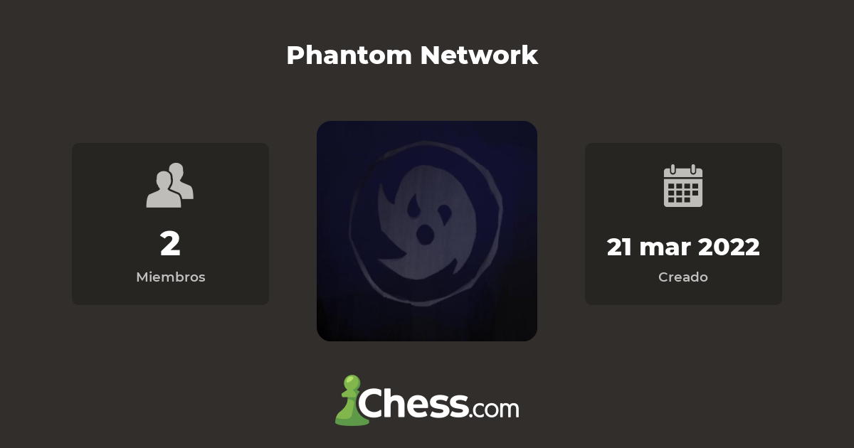 Phantom Network - Club de ajedrez - Chess.com