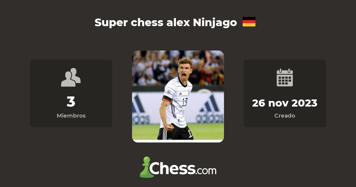 Super chess alex Ninjago - Club de ajedrez - Chess.com