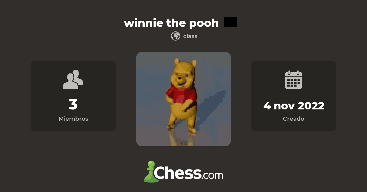 winnie the pooh - Club de ajedrez - Chess.com