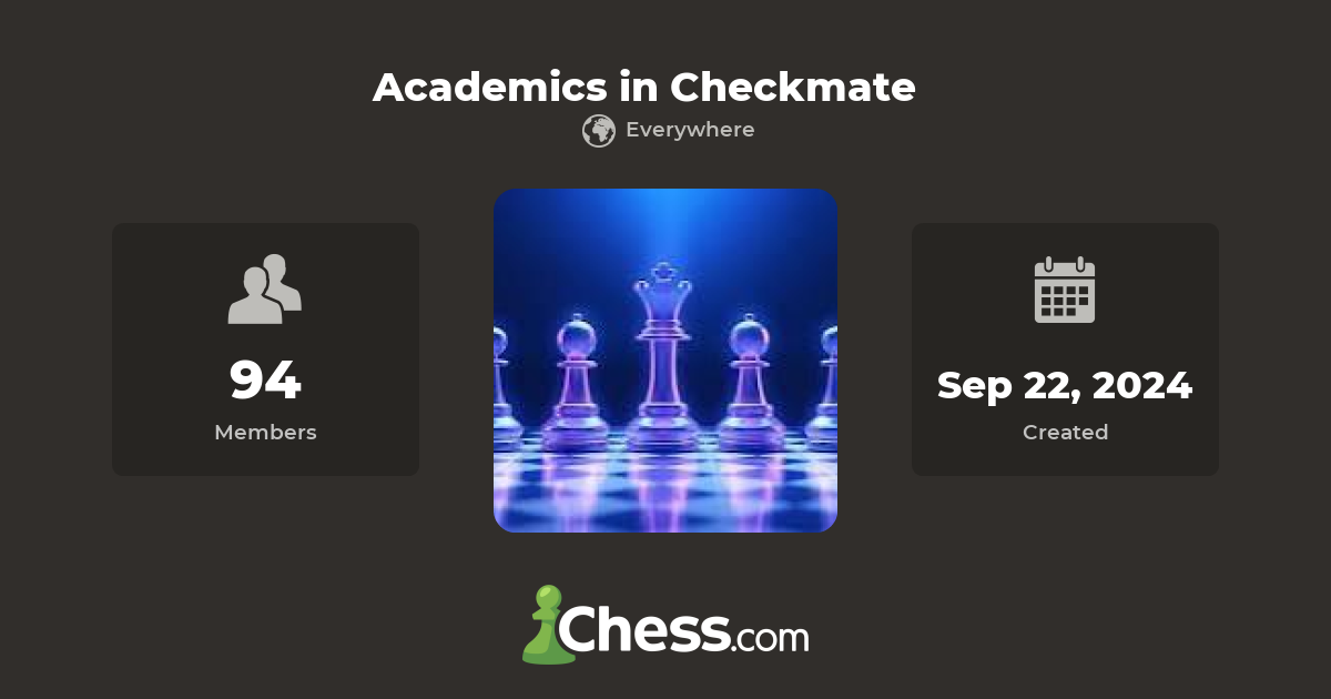 Academics in Checkmate - Club d'échecs - Chess.com