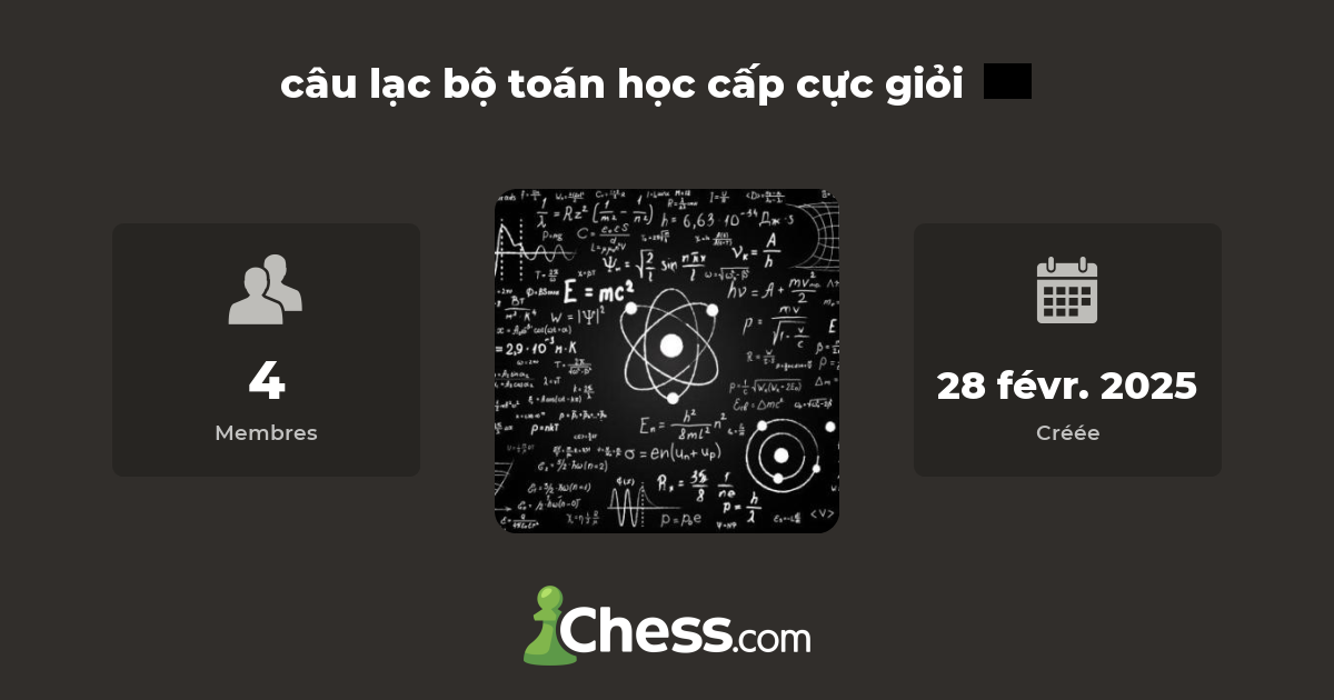 câu lạc bộ toán học cấp cực giỏi - Club d'échecs - Chess.com
