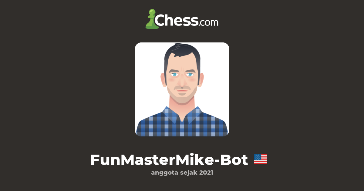 FunMasterMike-Bot - Profil Catur - Chess.com