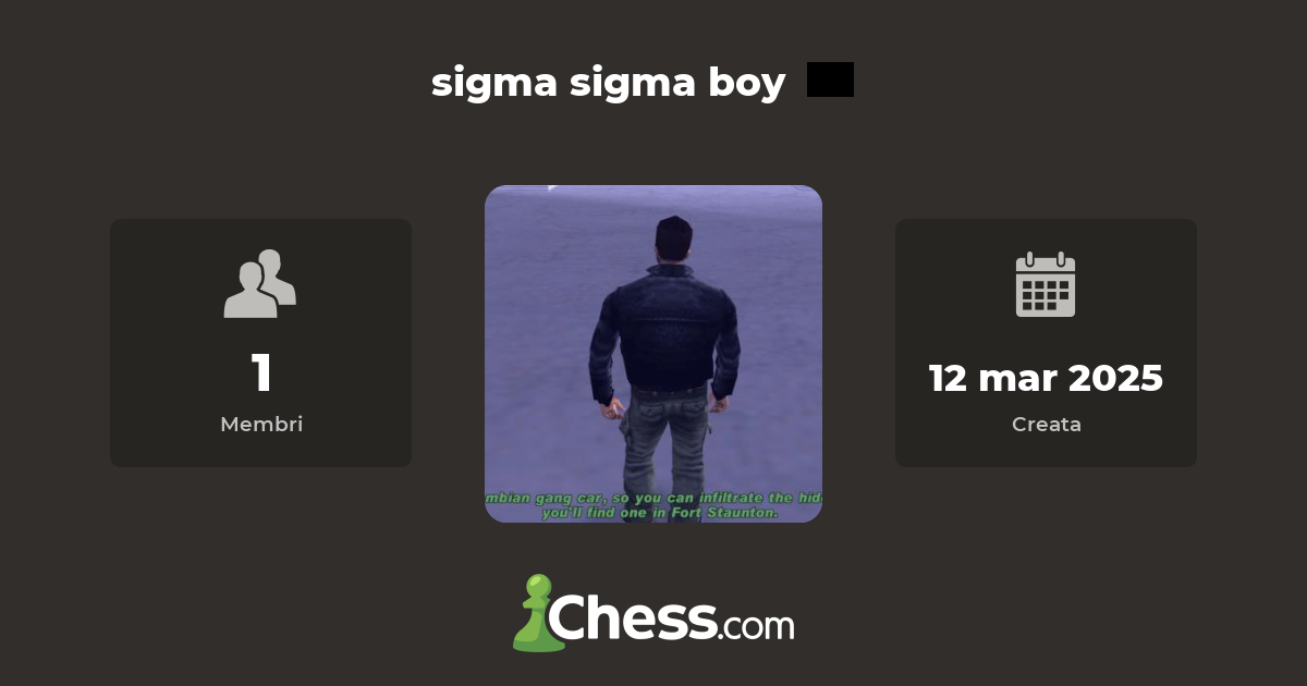 sigma sigma boy - Club di scacchi - Chess.com