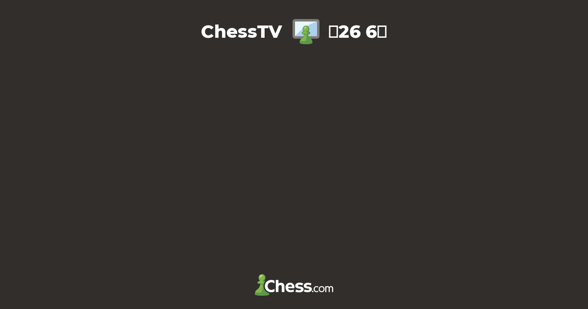 ChessTV - チェスの放送/ストリーミング番組 - Chess.com