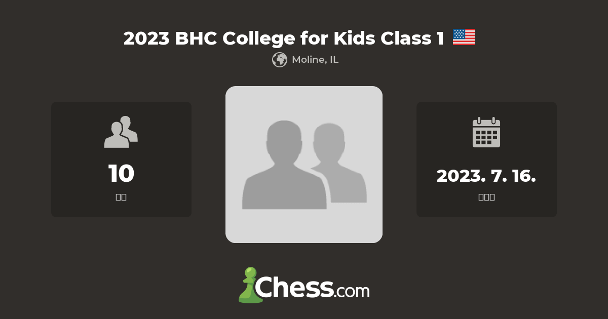 2023 BHC College for Kids Class 1 - 체스 클럽 - Chess.com