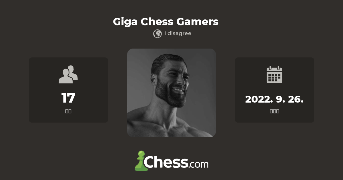 Giga Chess Gamers - 체스 클럽 - Chess.com