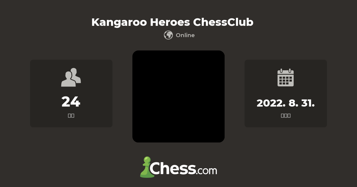 Kangaroo Heroes ChessClub - 체스 클럽 - Chess.com