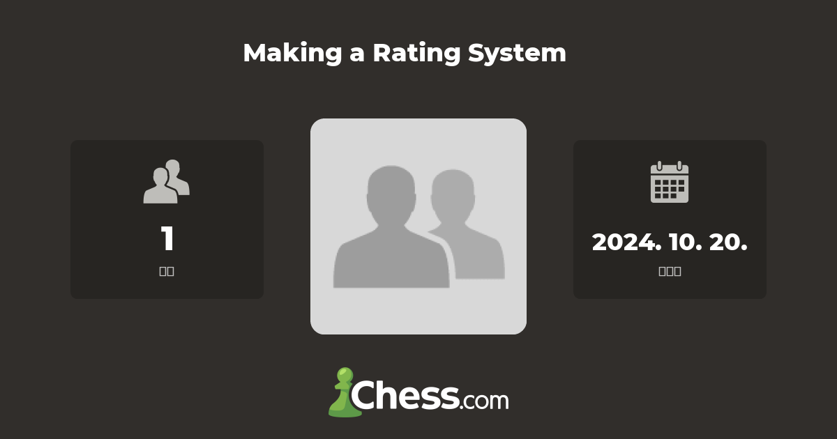 Making a Rating System - 체스 클럽 - Chess.com