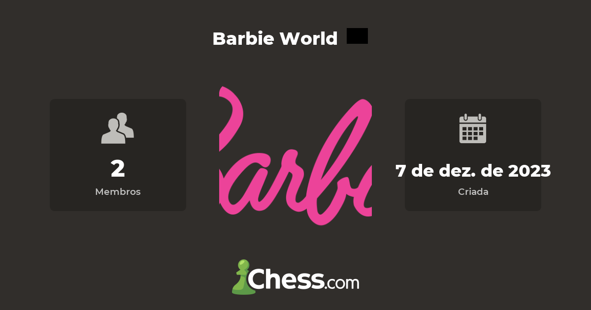 Barbie World - clube de xadrez - Chess.com