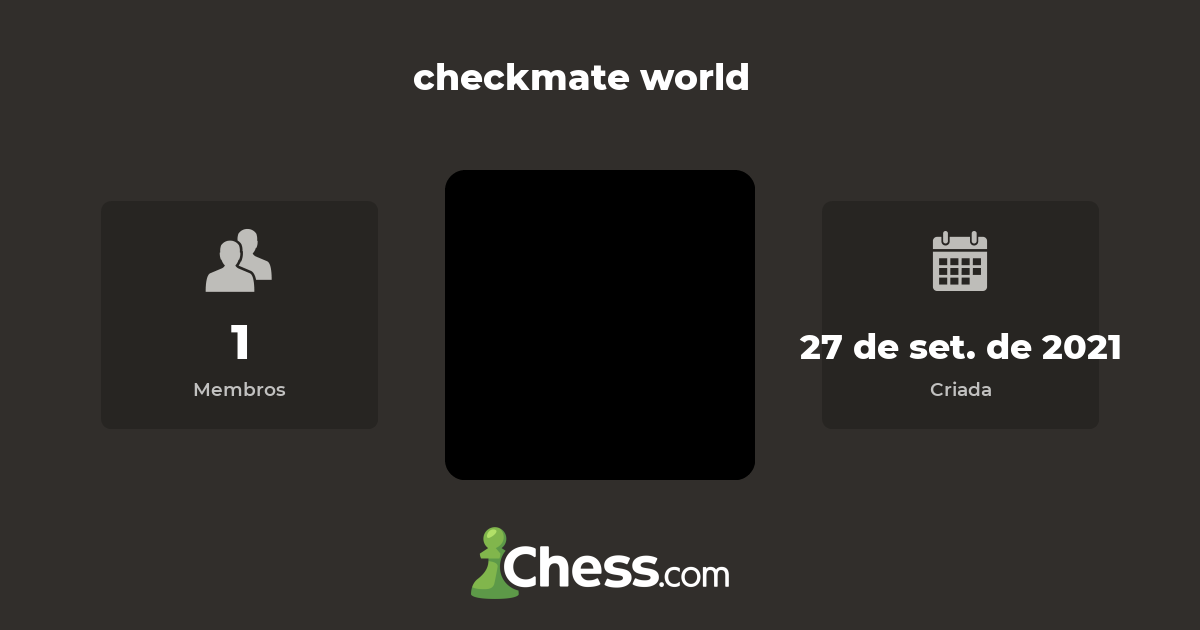 checkmate world - clube de xadrez - Chess.com