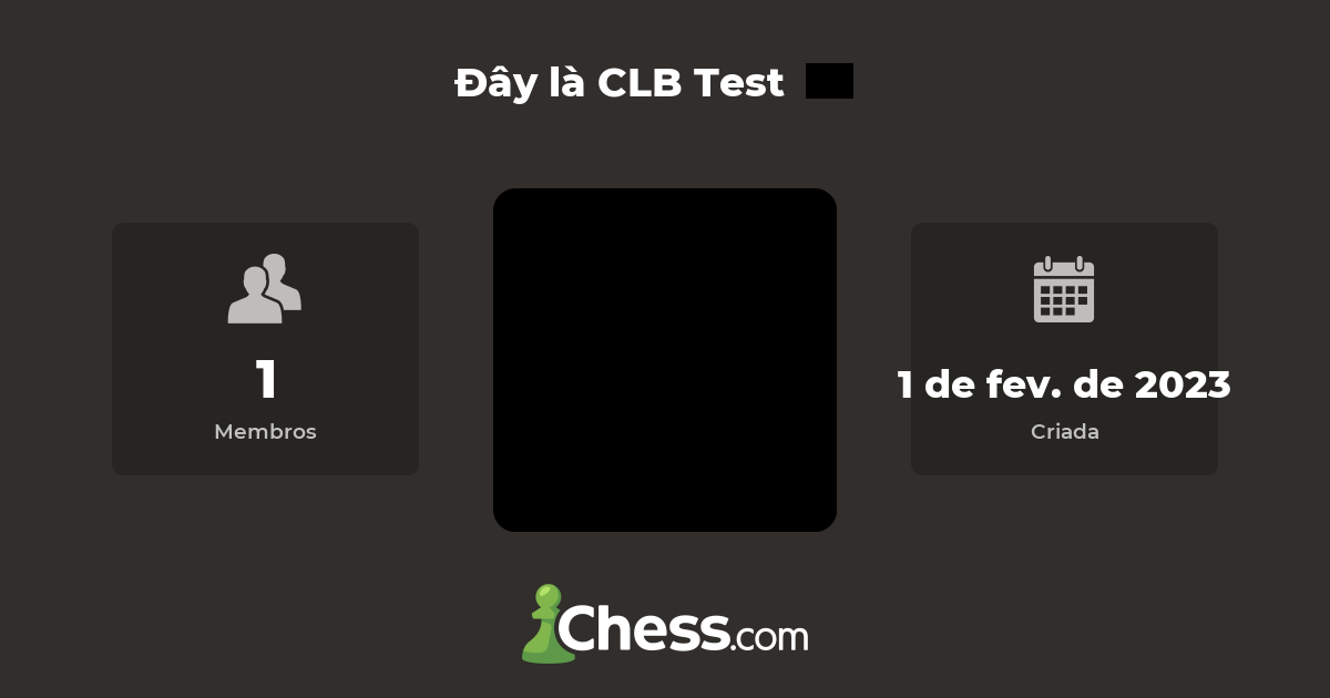 Đây là CLB Test - clube de xadrez - Chess.com