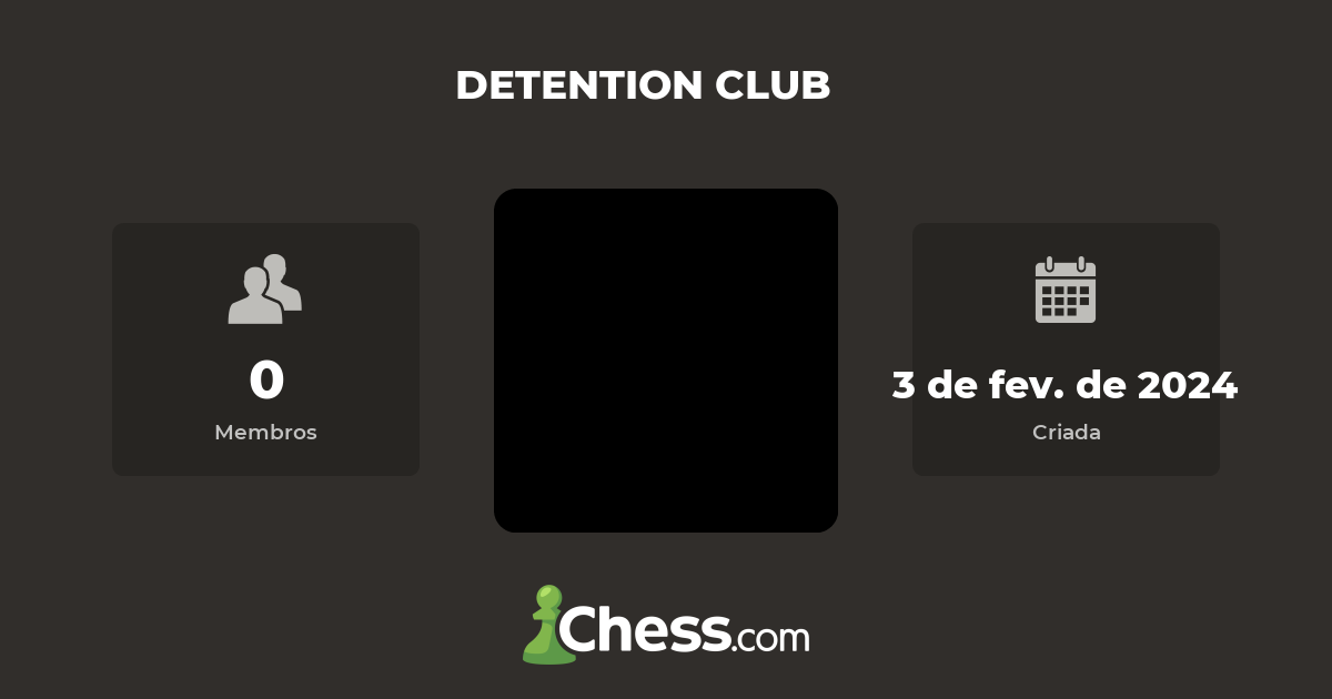 DETENTION CLUB - clube de xadrez - Chess.com