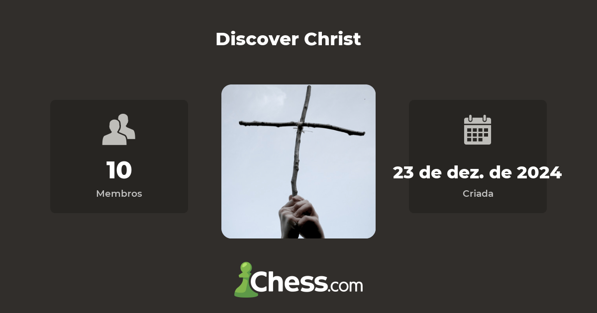 Discover Christ - clube de xadrez - Chess.com