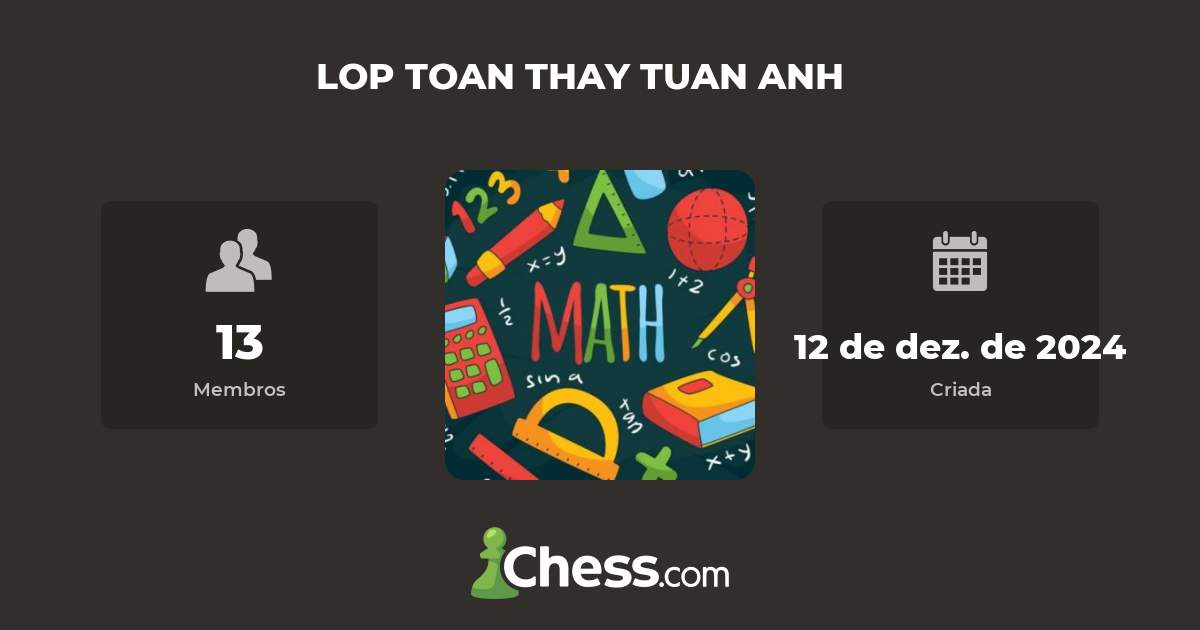 LOP TOAN THAY TUAN ANH - clube de xadrez - Chess.com