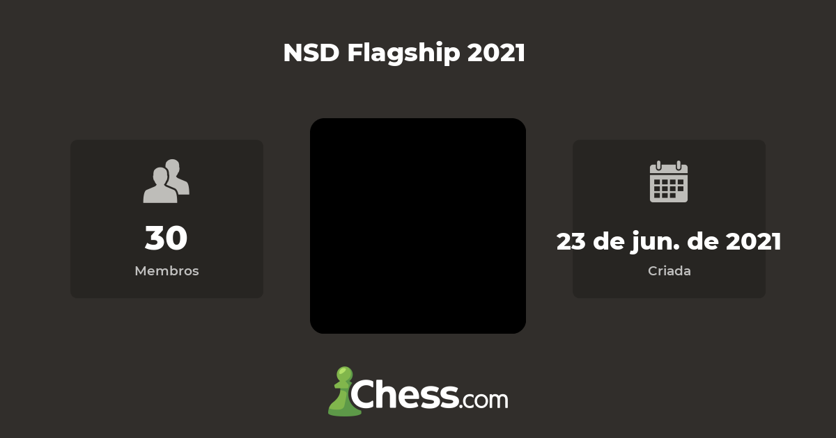 NSD Flagship 2021 - clube de xadrez - Chess.com