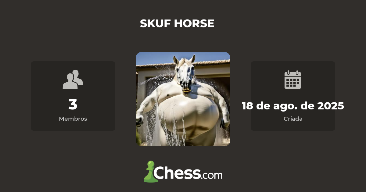 SKUF HORSE - clube de xadrez - Chess.com