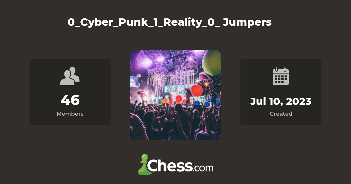 0_Cyber_Punk_1_Reality_0_ Jumpers - Chess Club - Chess.com