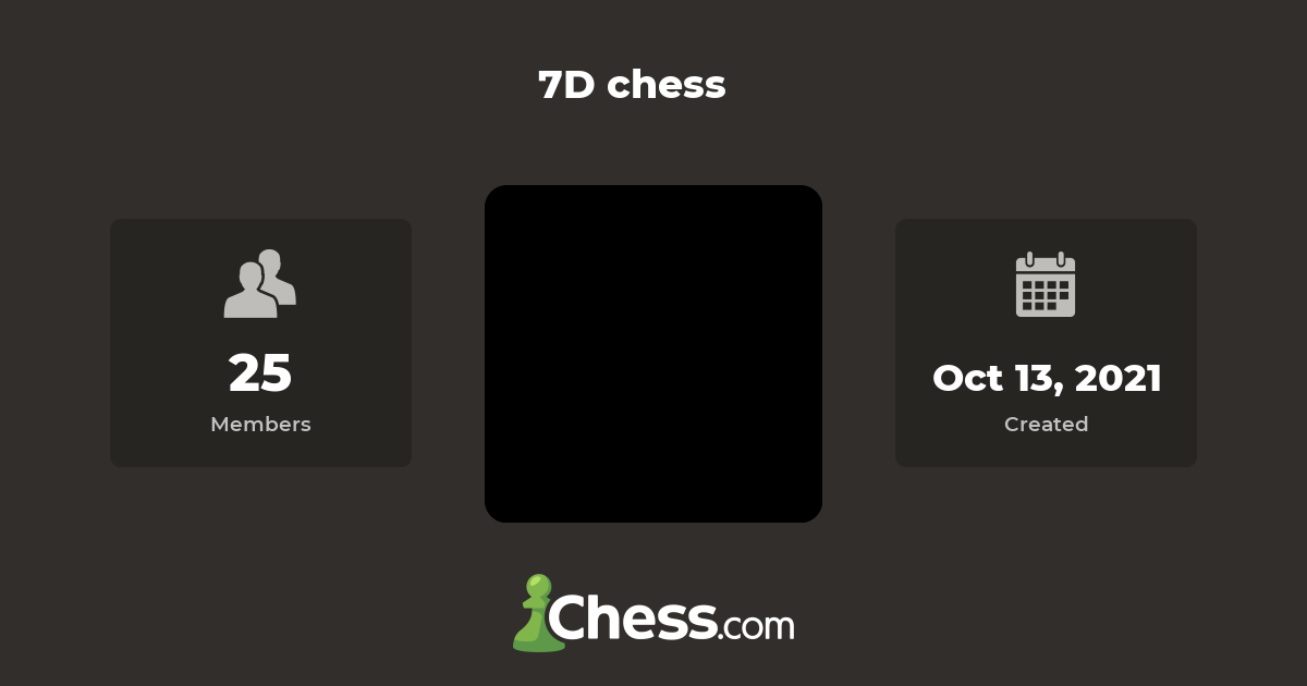 7D chess - Chess Club - Chess.com