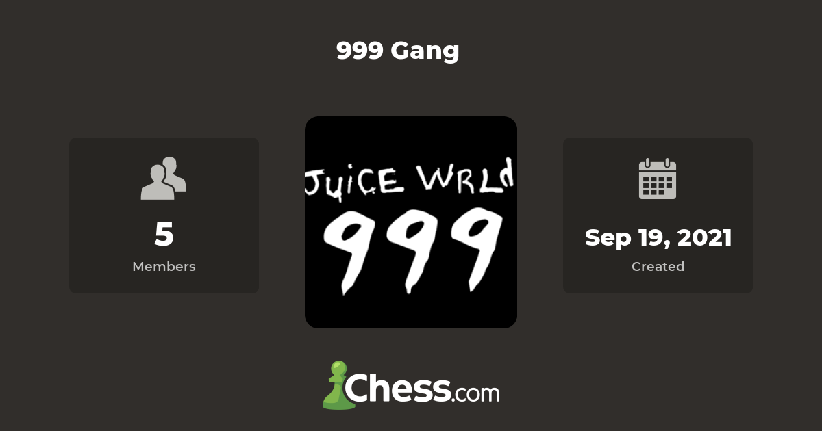 999 Gang - Chess Club - Chess.com