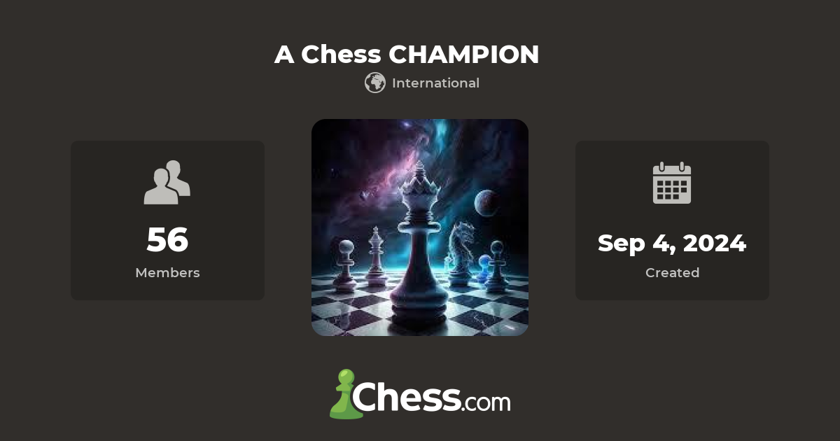 A Chess CHAMPION - Chess Club - Chess.com