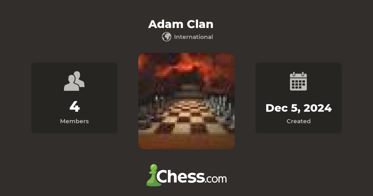 Adam Clan - Chess Club - Chess.com
