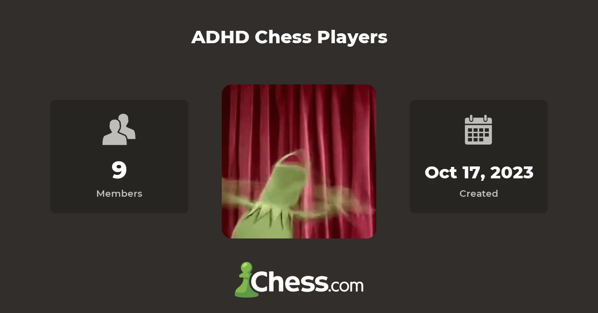 ADHD Chess Players - Chess Club - Chess.com