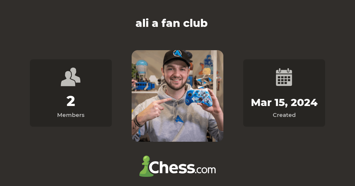 ali a fan club - Chess Club - Chess.com