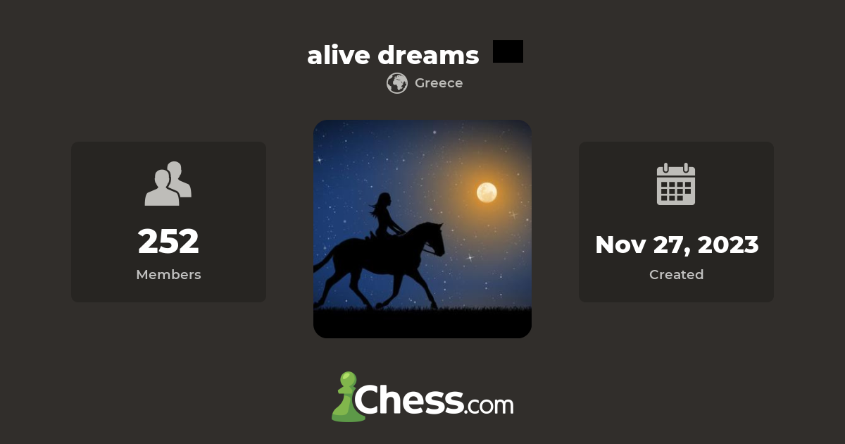 alive dreams - Chess Club - Chess.com