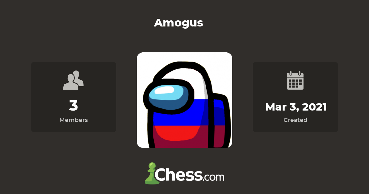 Amogus - Chess Club - Chess.com