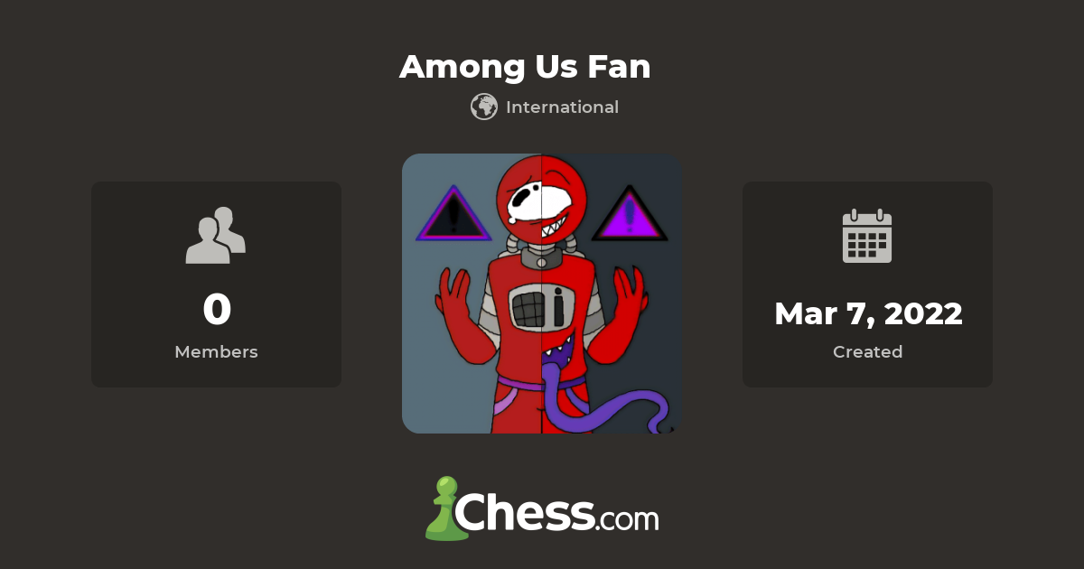 Among Us Fan - Chess Club - Chess.com