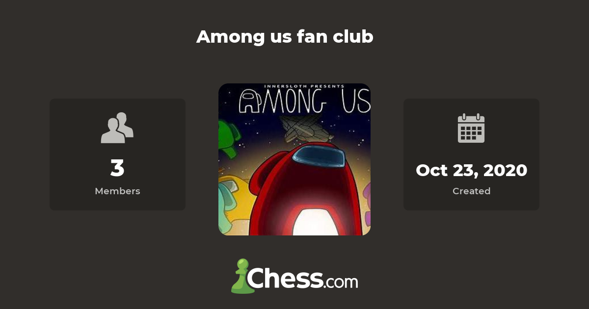 Among us fan club - Chess Club - Chess.com