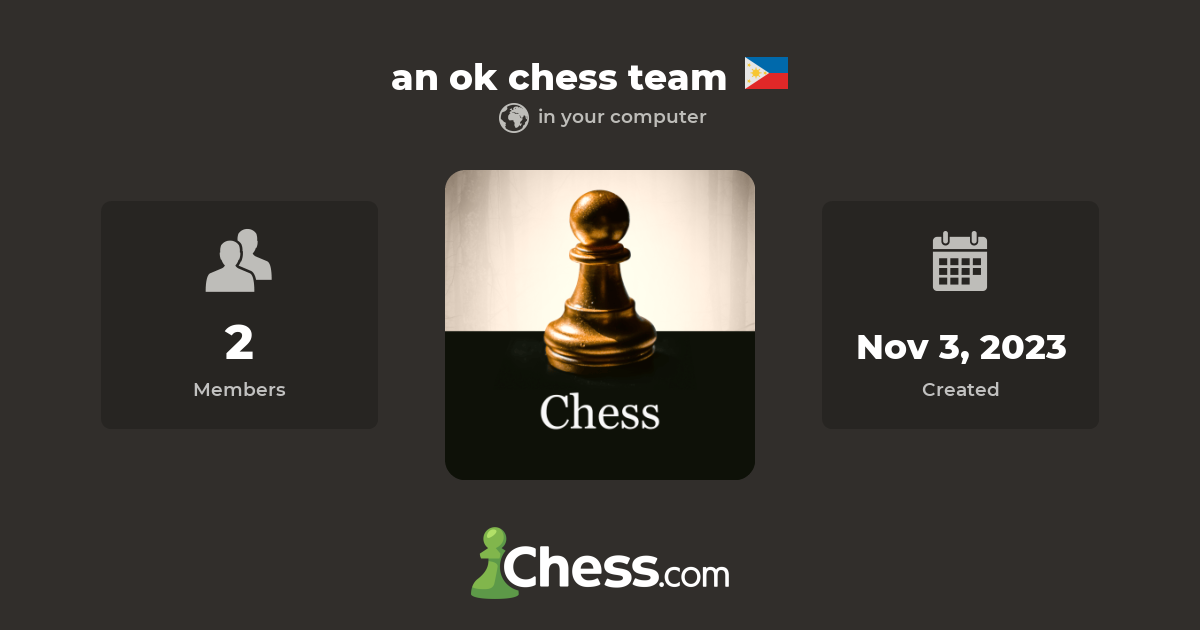 an ok chess team - Chess Club - Chess.com