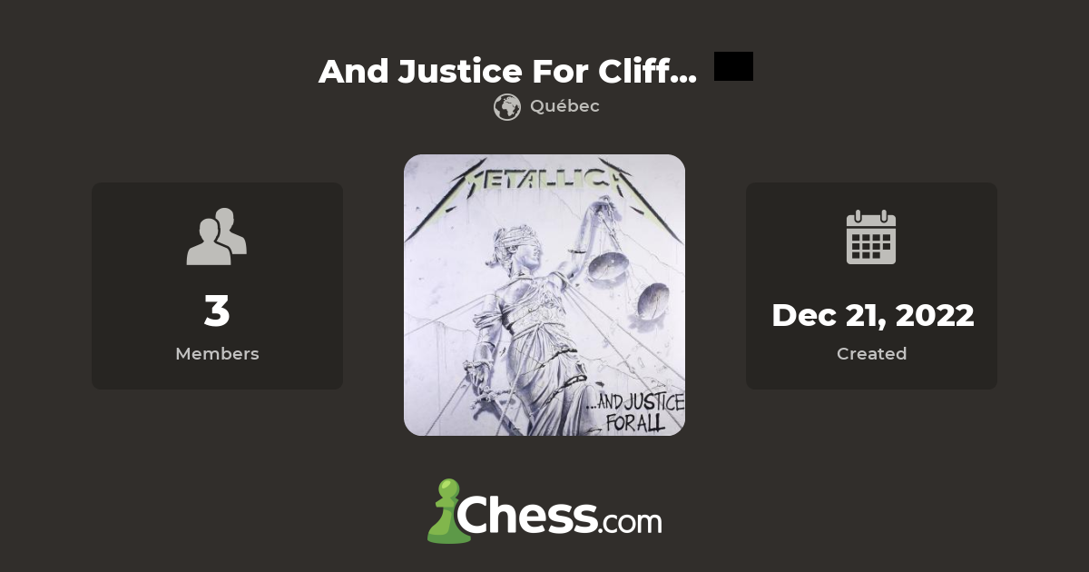 And Justice For Cliff... - Chess Club - Chess.com