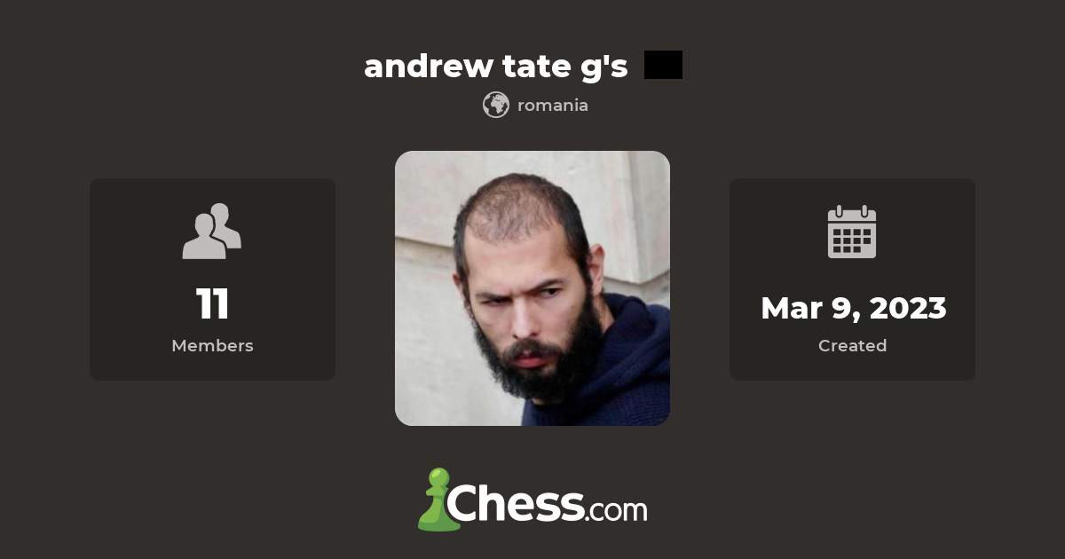 andrew tate g's - Chess Club - Chess.com