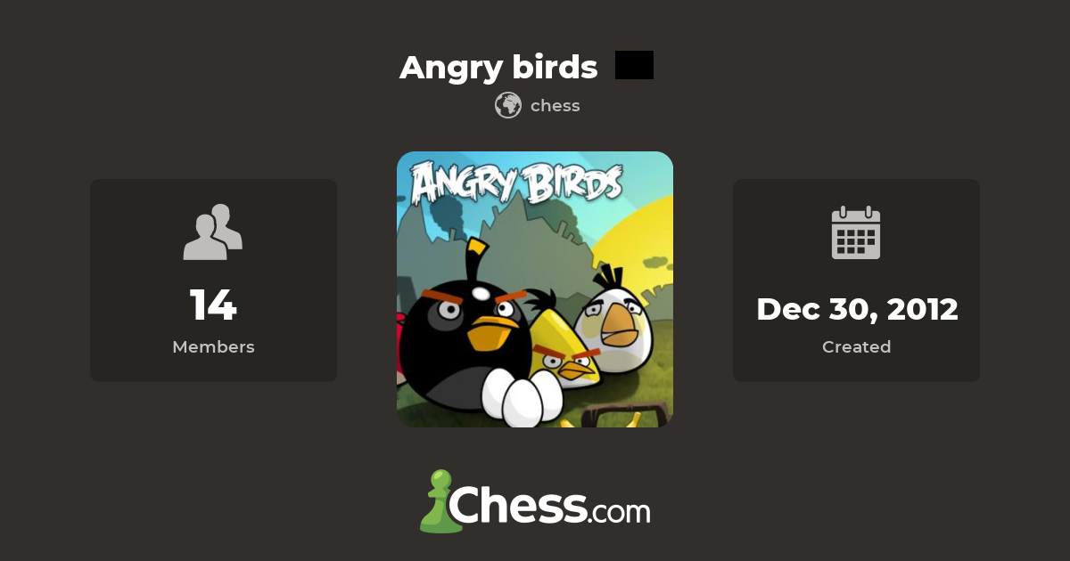 Angry birds - Chess Club - Chess.com