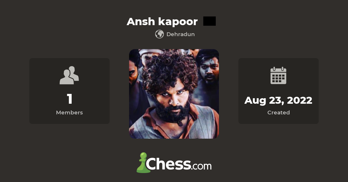 Ansh kapoor - Chess Club - Chess.com