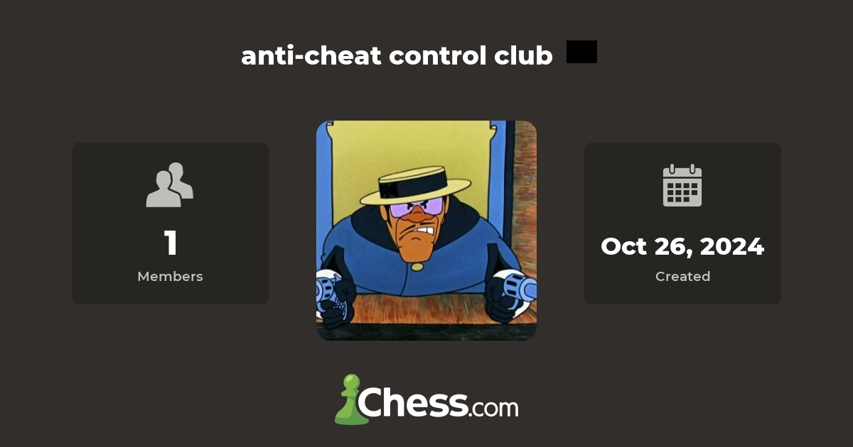 anti-cheat control club - Chess Club - Chess.com