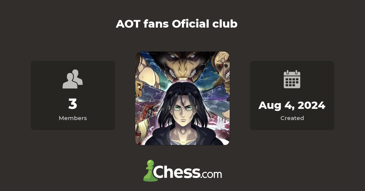 AOT fans Oficial club - Chess Club - Chess.com