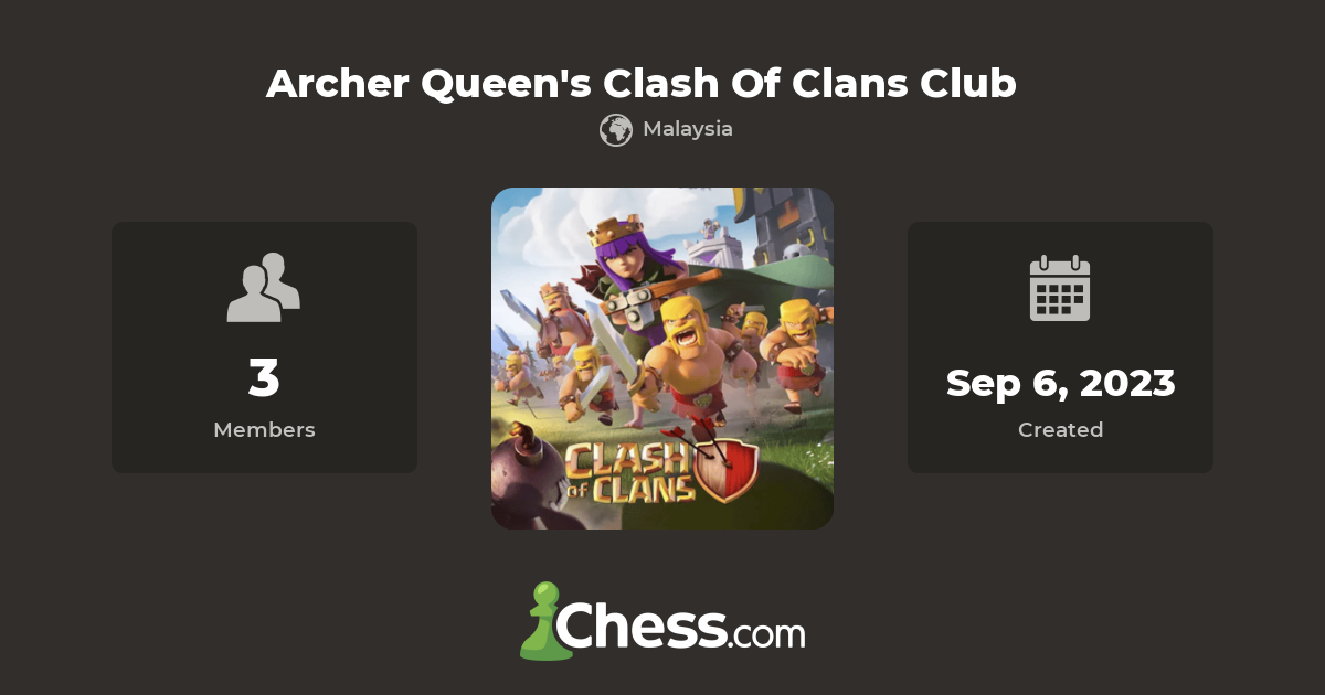 Archer Queen's Clash Of Clans Club - Chess Club - Chess.com