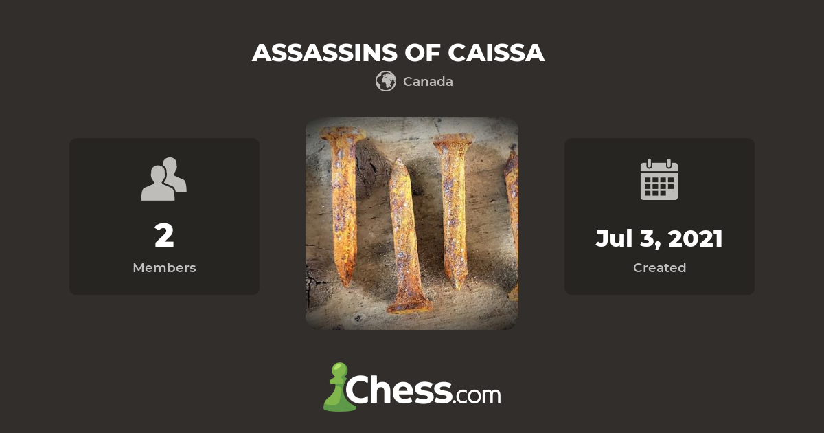 ASSASSINS OF CAISSA - Chess Club - Chess.com