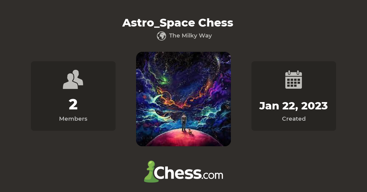 Astro_Space Chess - Chess Club - Chess.com
